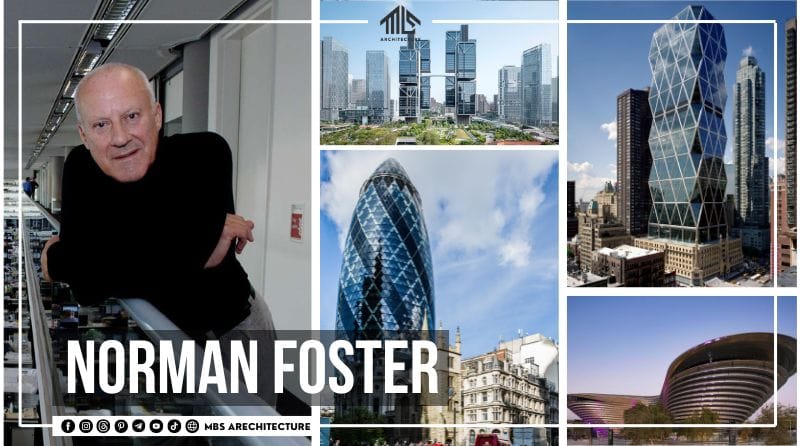 Norman Foster: A Visionary in Modern Architecture | MBS Architecture